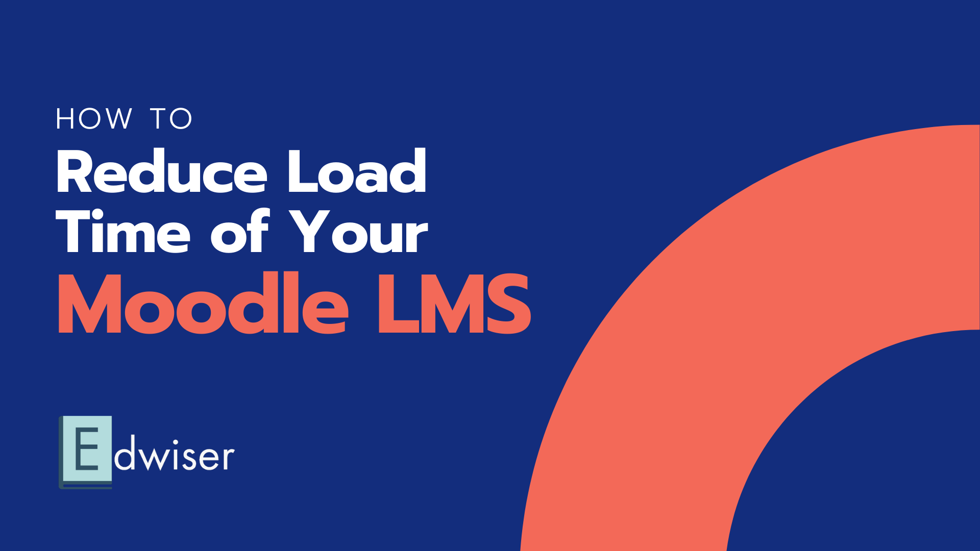 How to Reduce Load Time of Your Moodle™ LMS - Edwiser